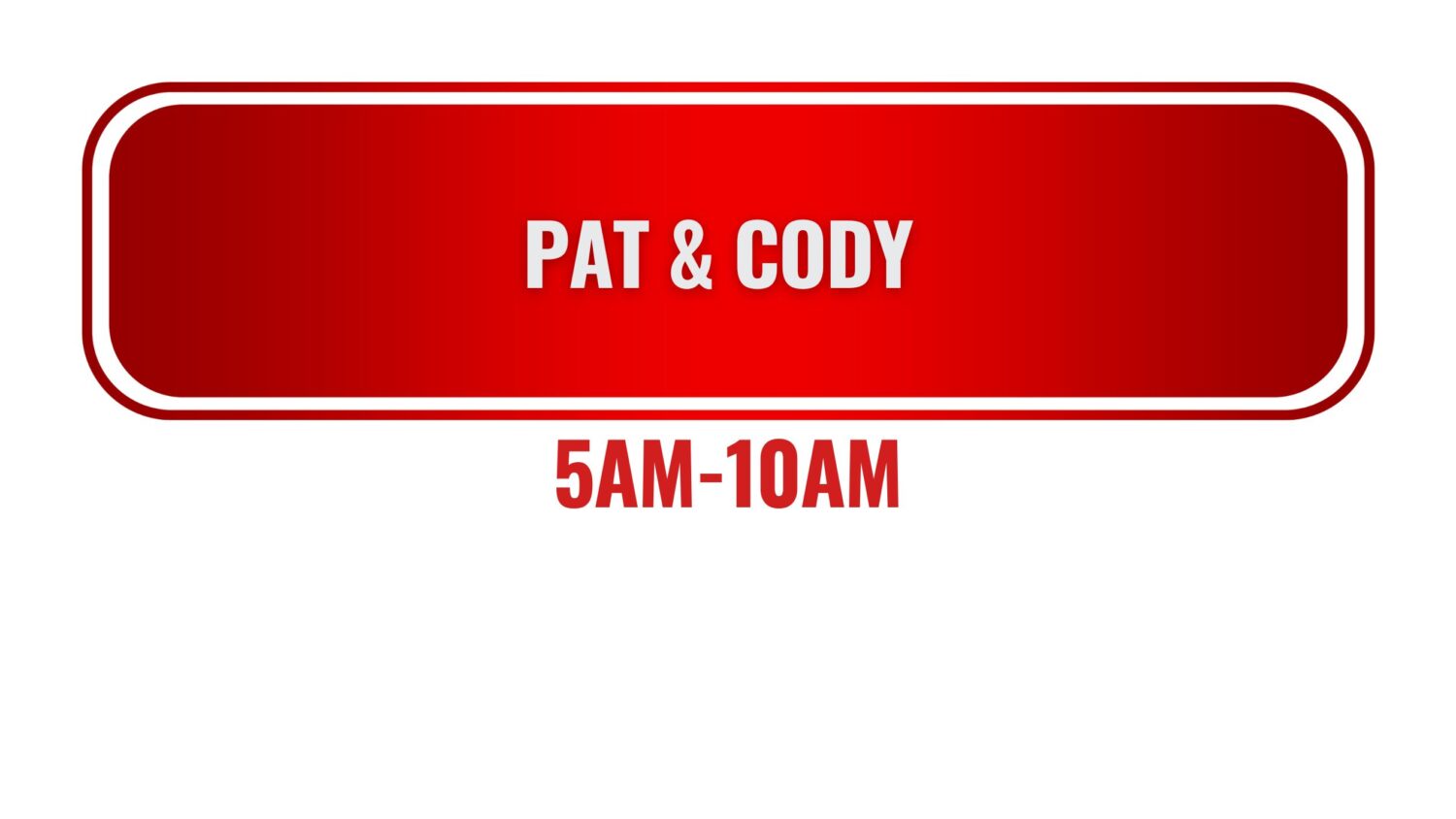 Pat & Cody - New Country 105.1